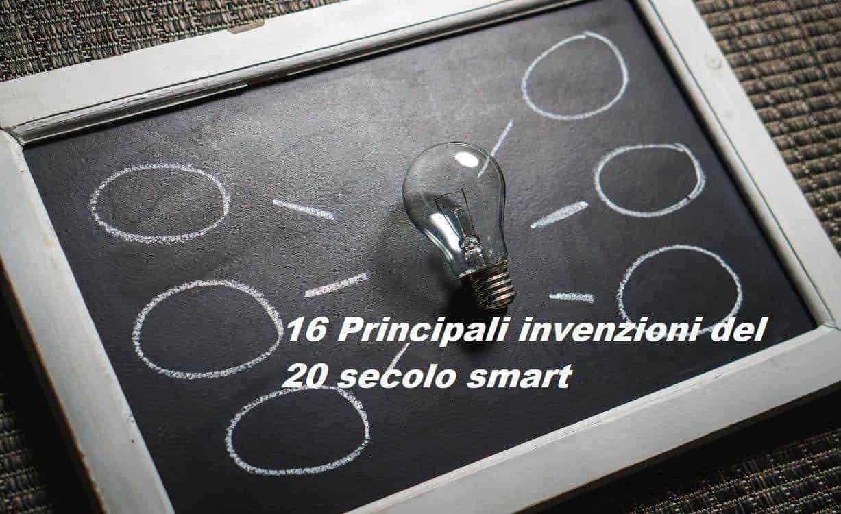16 Principali invenzioni del 20 secolo smart