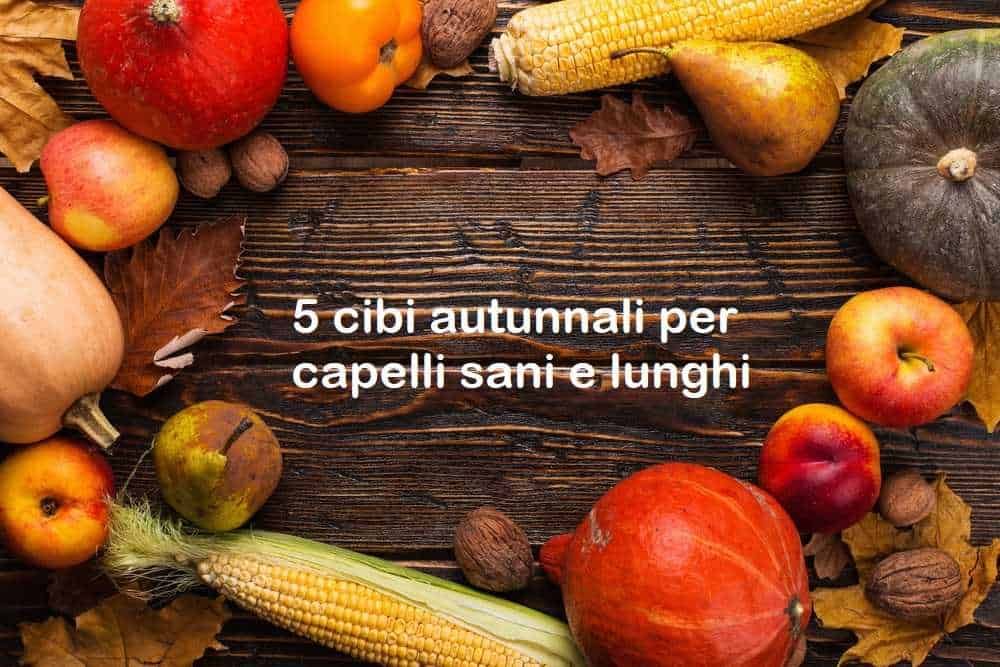 5 cibi autunnali per capelli sani e lunghi