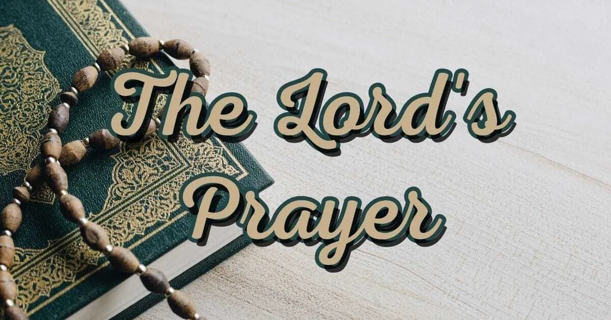 The Lord's Prayer: Origins and its Christian Impact