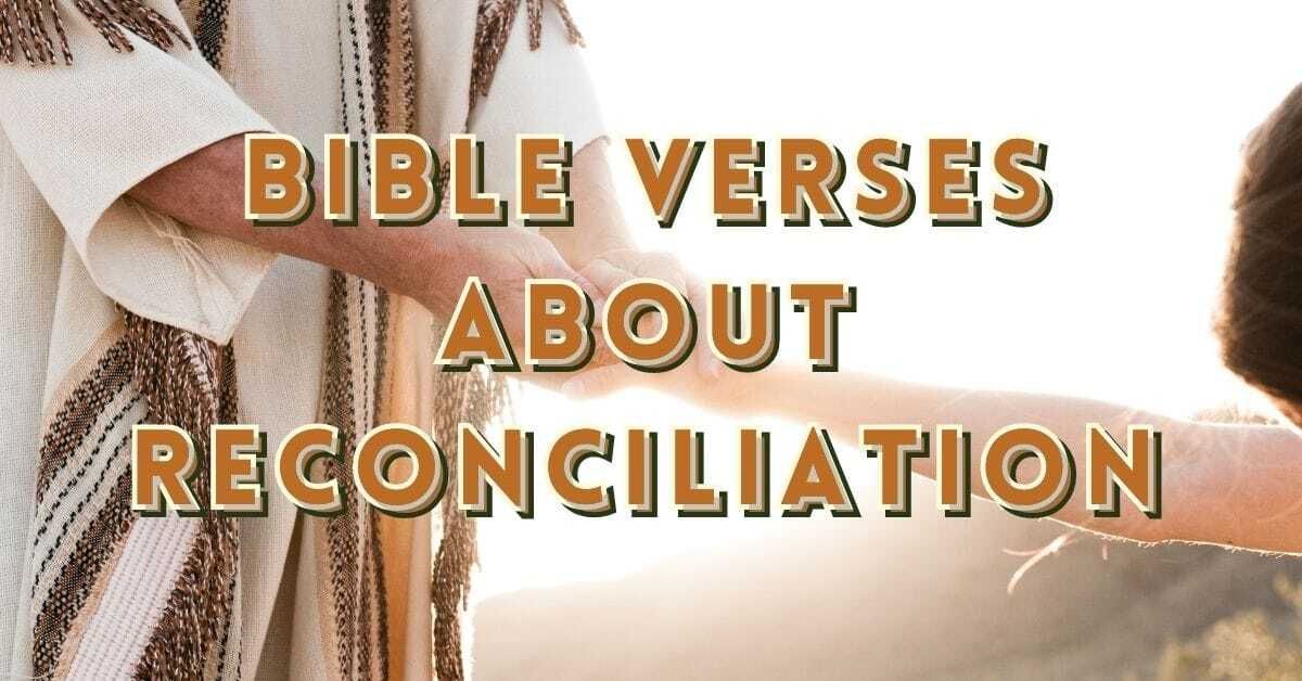 Bible Verses About Reconciliation - Bible Verses for Me